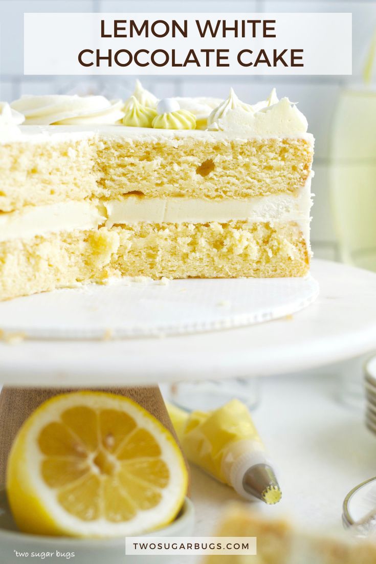 Lemon White Chocolate Cake ~ two sugar bugs