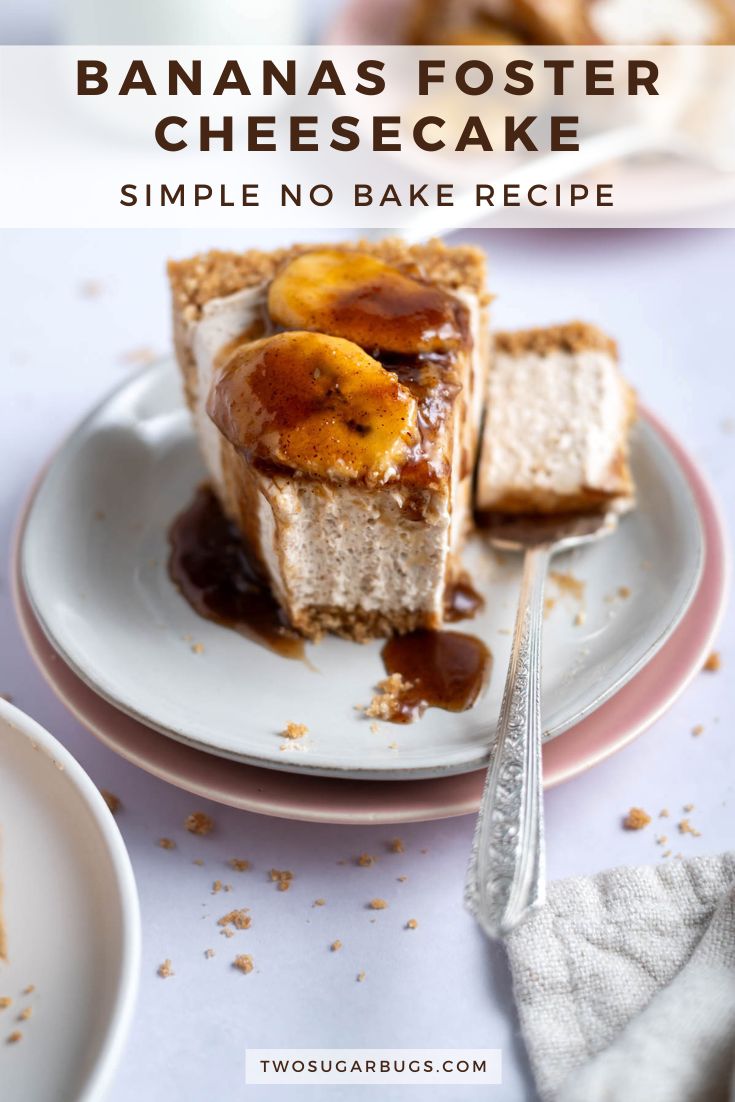 Bananas Foster Cheesecake {no bake} ~ two sugar bugs